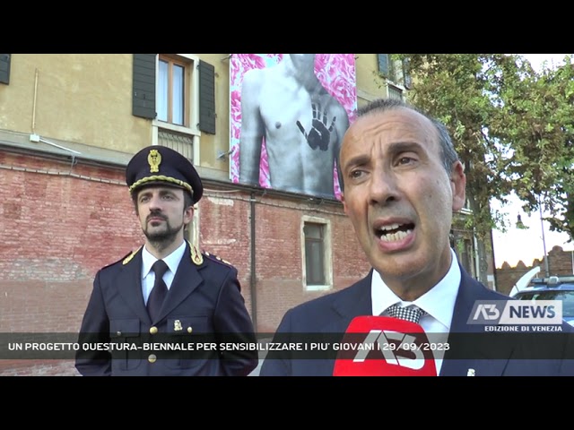 VENEZIA | UN PROGETTO QUESTURA-BIENNALE PER SENSIBILIZZARE I PIU ...